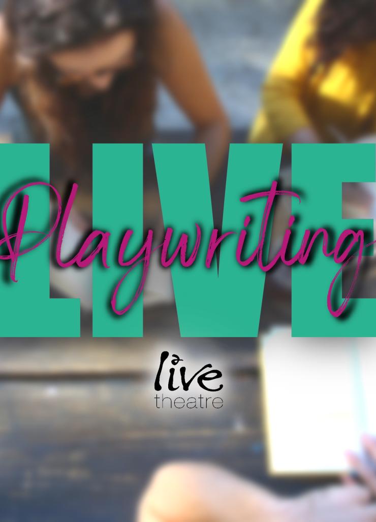 Live Writes | Live Theatre
